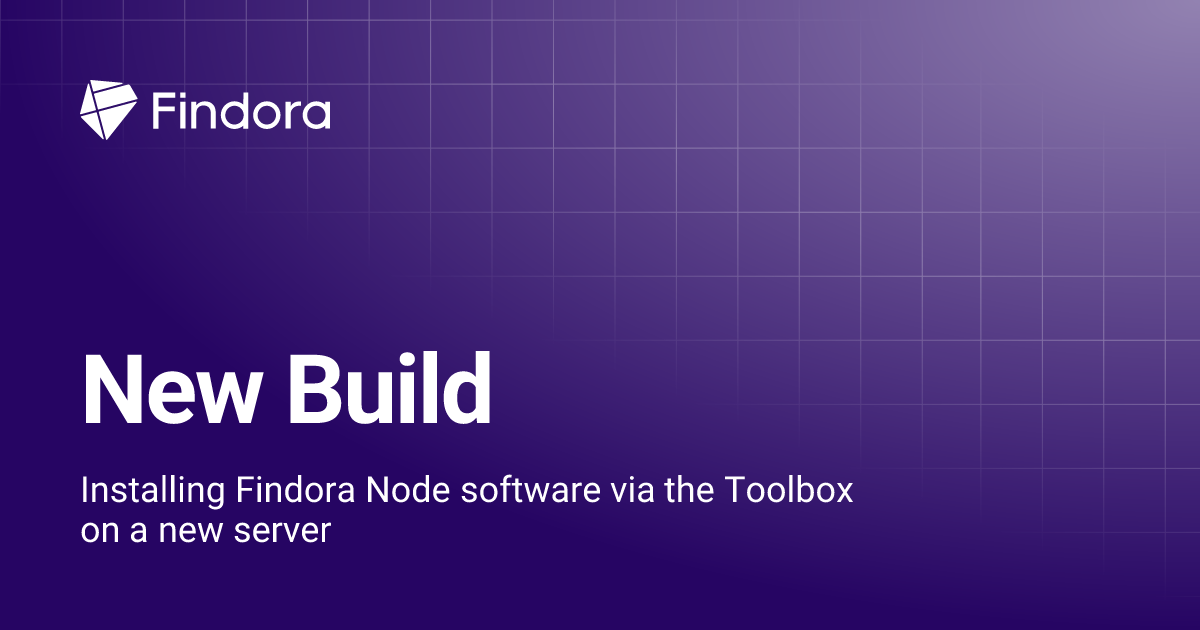New Build | Findora Wiki