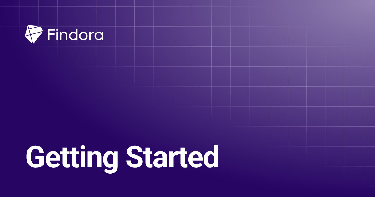 Getting Started | Findora Wiki