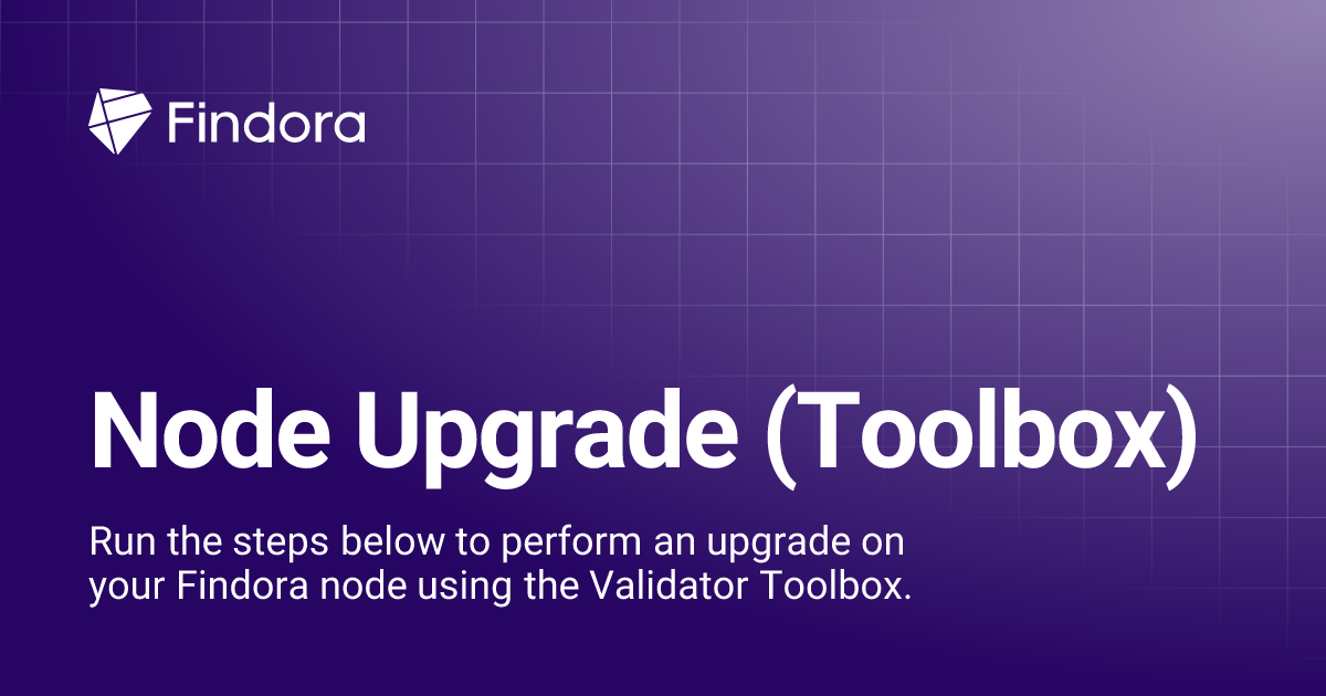 Node Upgrade (Toolbox) | Findora Wiki