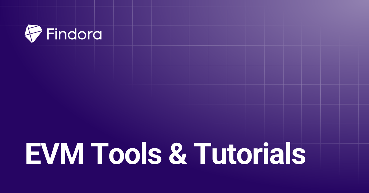 EVM Tools & Tutorials | Findora Wiki