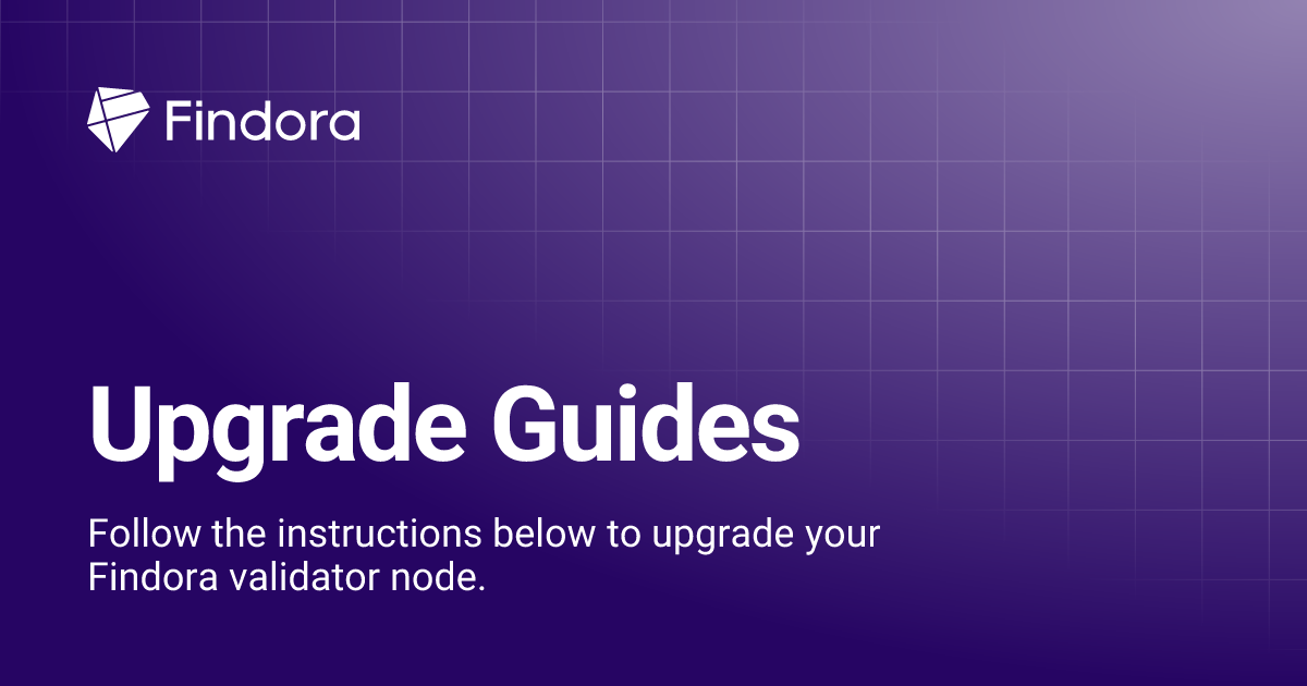 Upgrade Guides | Findora Wiki